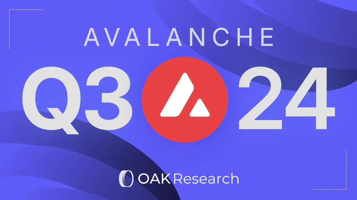 Avalanche (AVAX): Quarterly activity report Q3 2024 | OAK Research
