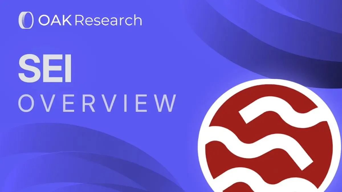 Sei (SEI): Overview of an ultra-fast blockchain for trading | OAK Research